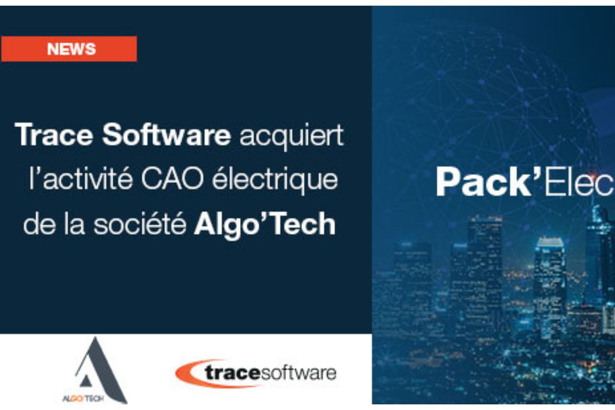 Trace Software acquiert l’activité CAO électrique d'Algo’Tech