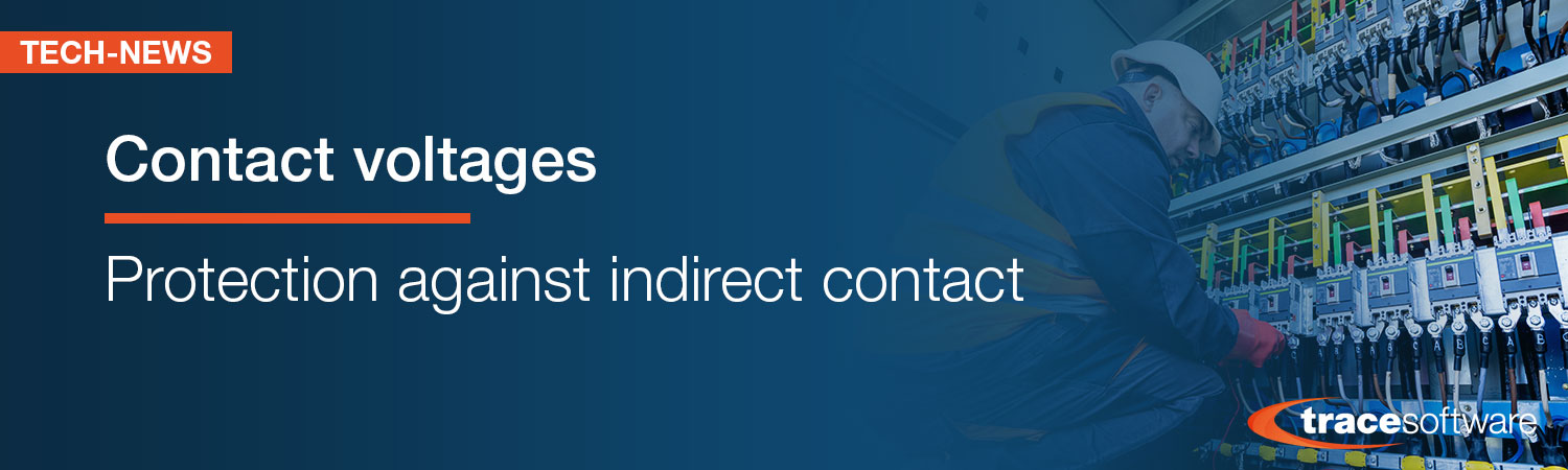 CONTACT VOLTAGES – PROTECTION AGAINST INDIRECT CONTACT