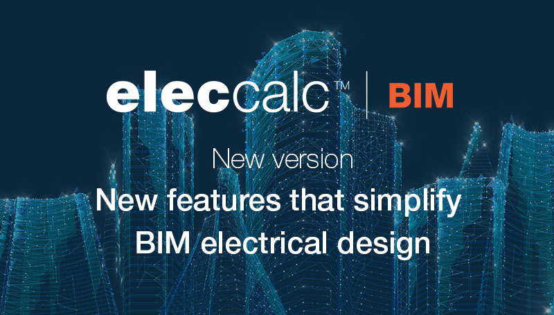 elec calc BIM: new features in 2022 that simplify BIM electrical design