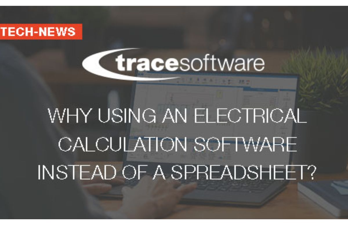 WHY USING AN ELECTRICAL CALCULATION SOFTWARE INSTEAD OF A SPREADSHEET?