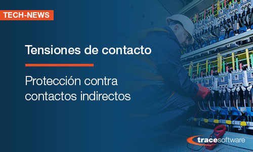 Tensiones de contacto – Protección contra contactos indirectos